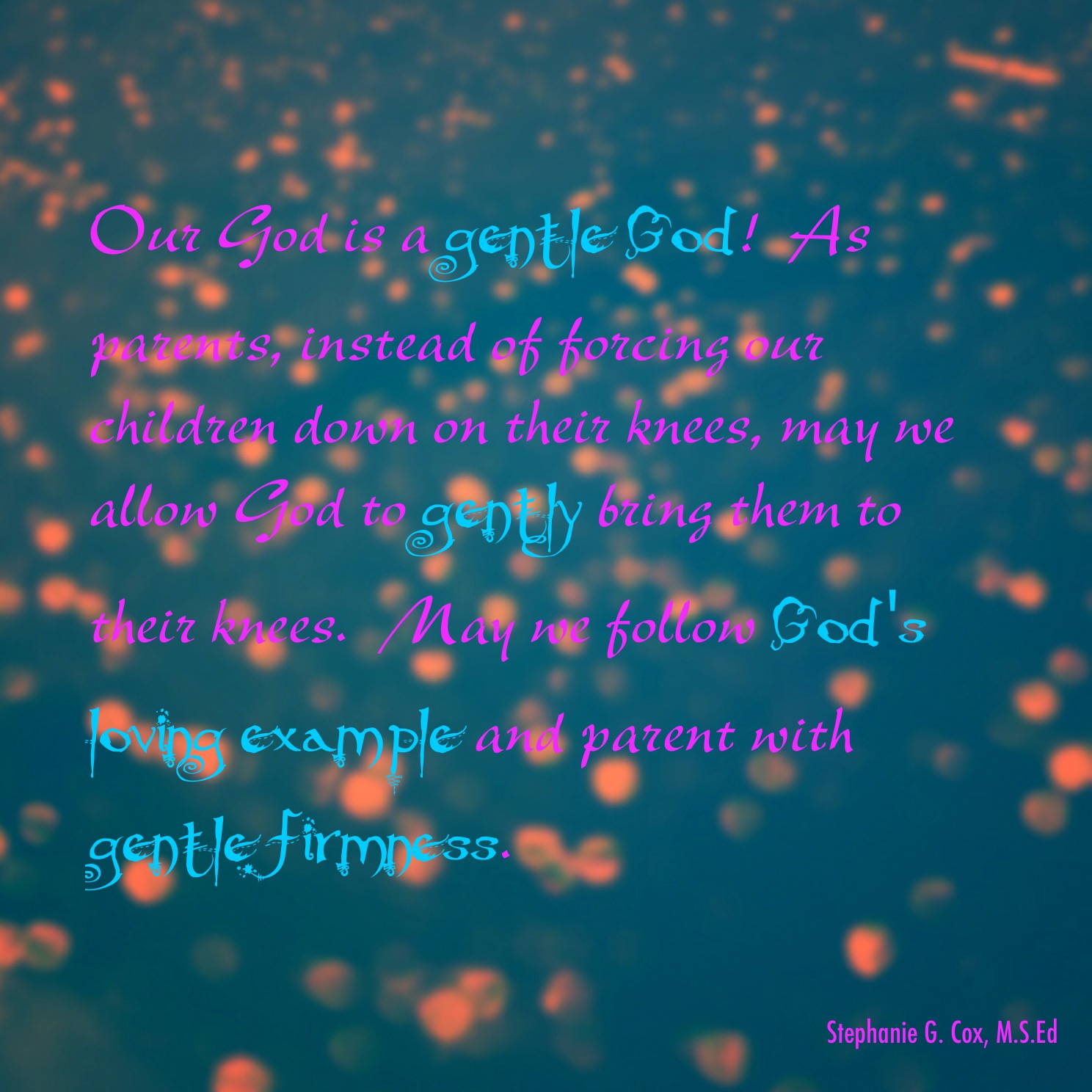 Our God Is A Gentle God – Disciplining With Gentle Firmness